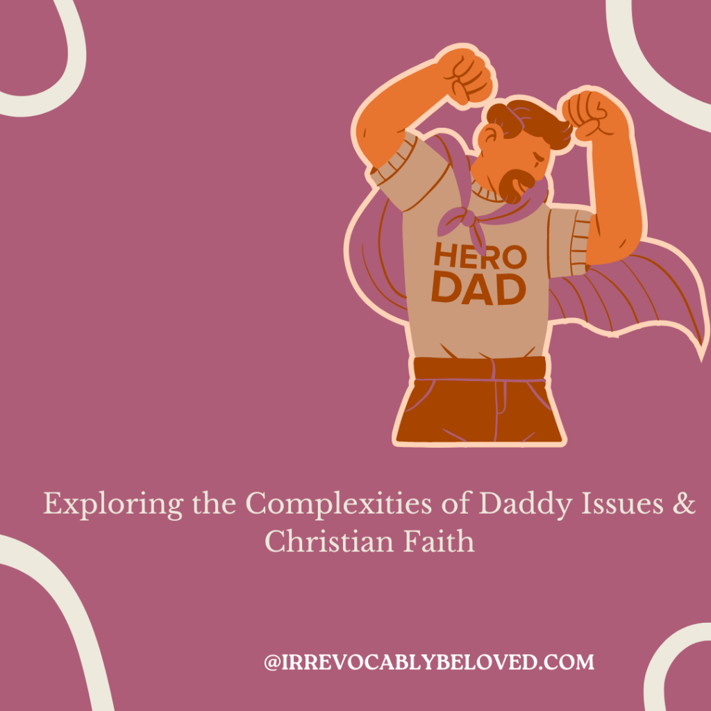 Christian Blog - Exploring the Complexities of Daddy Issues & Christian ...