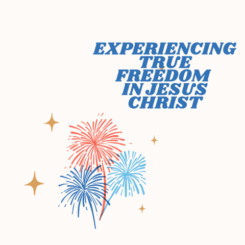 Christian Blog - Experiencing True Freedom in Jesus Christ: A Message ...
