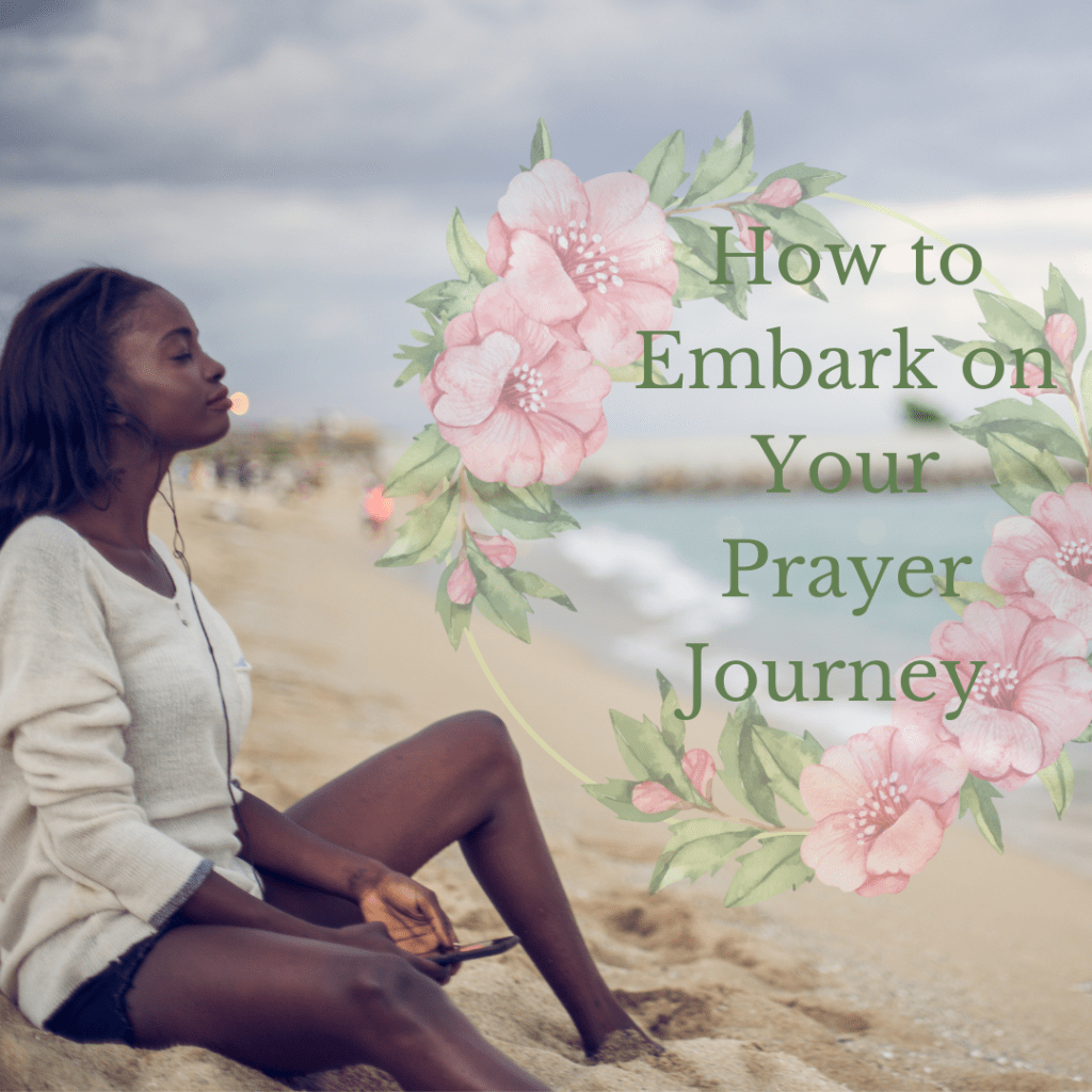 Christian Blog - How to Embark on Your Prayer Journey